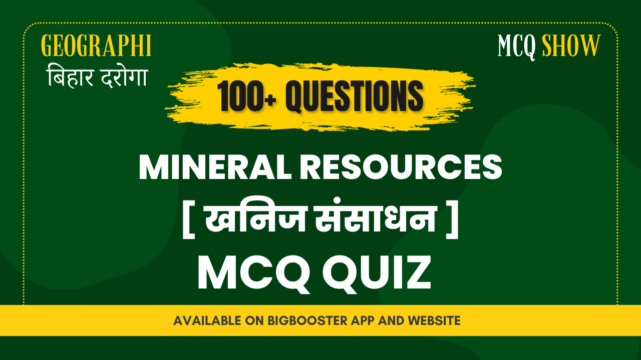 100+ Top Practice MCQs Mineral Resources [खनिज संसाधन] For Daroga ...